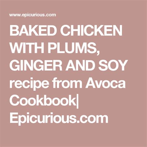Baked Chicken With Plums Ginger And Soy Recipe From Avoca Cookbook