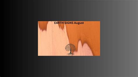 Earth Signs Taurus Virgo Capricorn August Receive The New Cycle By