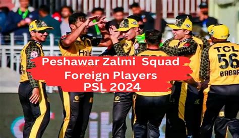 Peshawar Zalmi Squad 2024 Meet The Powerhouse Players Psl Updates