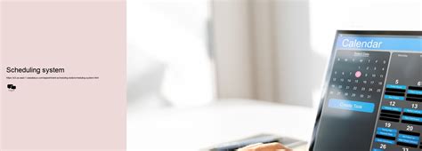 Scheduling System Scheduling System