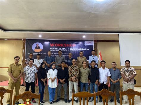 Adakan Workshop Percepatan Penyelesaian Konflik Agraria Malin Deman