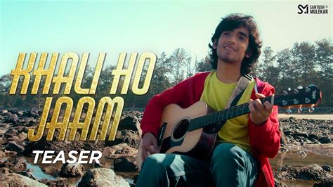 Khali Ho Jaam Santosh Mulekar Varenyam Pandya Official Teaser