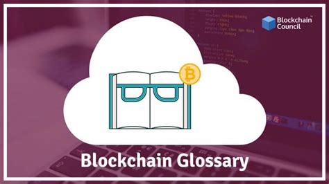 Blockchain Glossary Most Used Terms In Blockchain