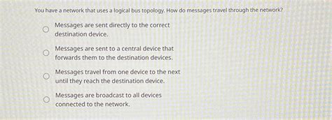 Solved You Have A Network That Uses A Logical Bus Topology Chegg Com