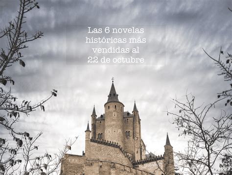 Las 6 novelas históricas más vendidas al 22 de octubre El Placer de