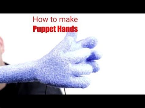 How To Make Puppet Hands YouTube Puppet Tutorial Puppets Hand Puppets