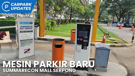 Mesin Secure Parking Baru Di Summarecon Mall Serpong Carpark Updates