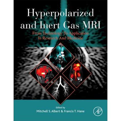 Pre Owned Hyperpolarized And Inert Gas Mri From Technology To Application In Research And