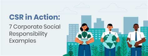 Csr In Action 7 Corporate Social Responsibility Examples 360matchpro