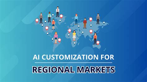 Optimizing Ai Customization For Regional Markets