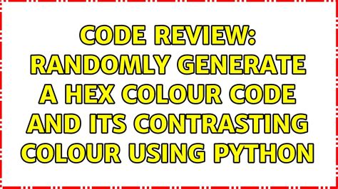 Code Review Randomly Generate A Hex Colour Code And Its Contrasting