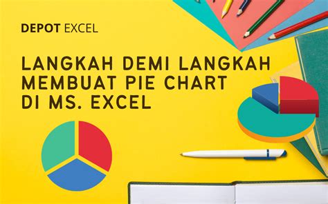 Panduan Lengkap Cara Membuat Pie Chart Di Excel Depot Excel