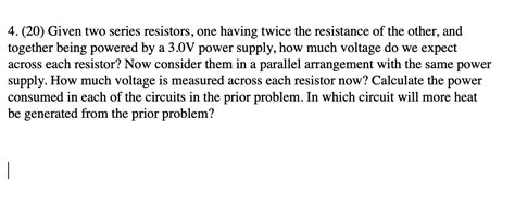 Solved 4 20 Given Two Series Resistors One Having Twice Chegg