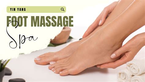 Foot Massage Yin Yang Massage And Spa