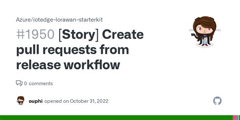 [story] create pull requests from release workflow · issue 1950 · azure iotedge lorawan