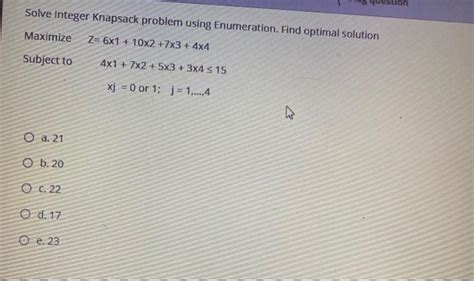 Solved Solve Integer Knapsack Problem Using Enumeration Chegg