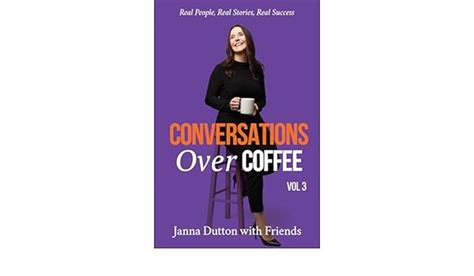 Janna Dutton On Linkedin Conversations Over Coffee Volume 3 Real
