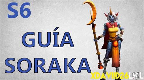 Guía De Soraka Temporada 6 S6 2016 Youtube