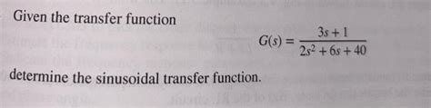 Solved Given The Transfer Function Gs2s26s403s1