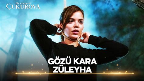 Bir Zamanlar Çukurova Özel Kolaj Gözü Kara Züleyha YouTube