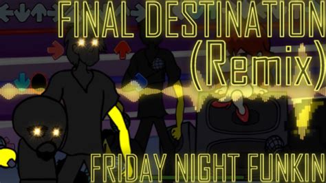 Final Destination Remixcover Friday Night Funkin Youtube