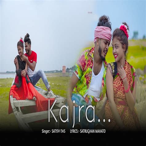 ‎kajra Single Album By Satish Das Apple Music