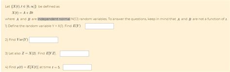 Solved Let X T T 0 0 Be Defined As X T A Bt Chegg Com