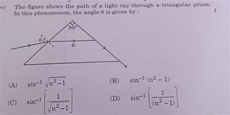 V The Figure Shows The Path Of A Light Ray Through A Triangular Prism I
