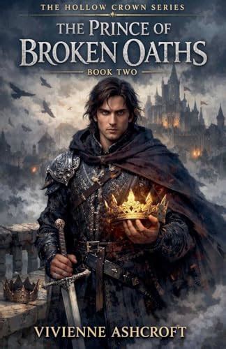 The Prince Of Broken Oaths 2 Hollow Crown Ashcroft Vivienne