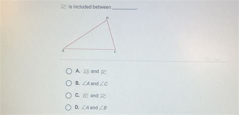 Solved Overline Ac Is Included Between A Overline Ab And Overline