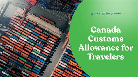 Canada Customs Allowance For Travelers Lcs Logistics