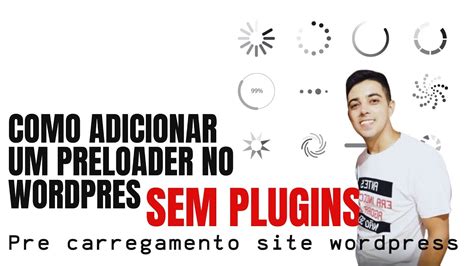 Como Adicionar Um Preloader No Wordpress Sem Plugins Youtube