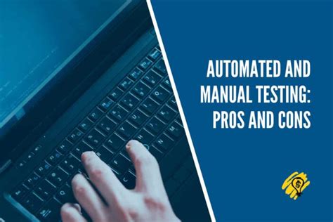 automated and manual testing pros and cons entrepreneurship in a box