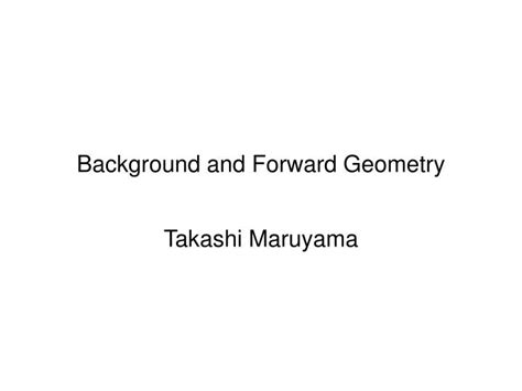 Ppt Background And Forward Geometry Powerpoint Presentation Free