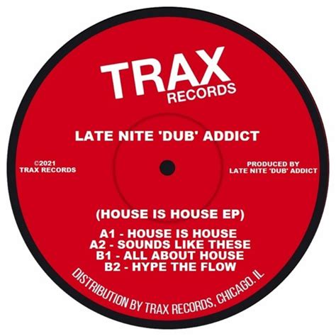 Stream Late Nite Dub Addict House Is House By Trax Records Listen Online For Free On