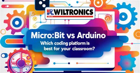 Microbit Vs Arduino Which Coding Platform Is Best For Your Classroom