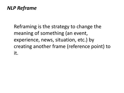 PPT NLP Reframe PowerPoint Presentation Free Download ID