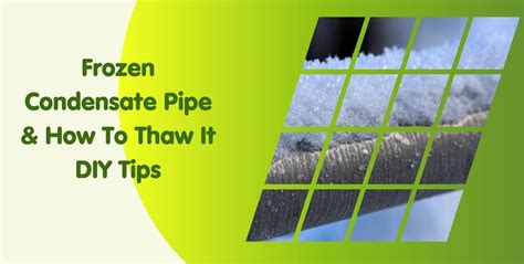 How To Thaw A Frozen Condensate Pipe Quickly Green Central