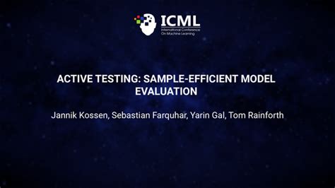 Jannik Kossen Sebastian Farquhar Yarin Gal Tom Rainforth · Active Testing Sample Efficient