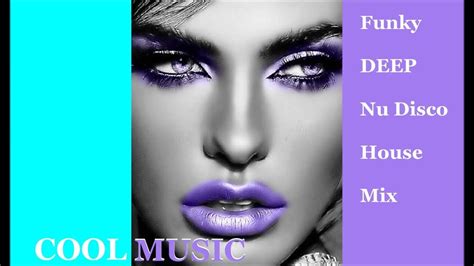 Funky Deep Nu Disco House Mix Youtube
