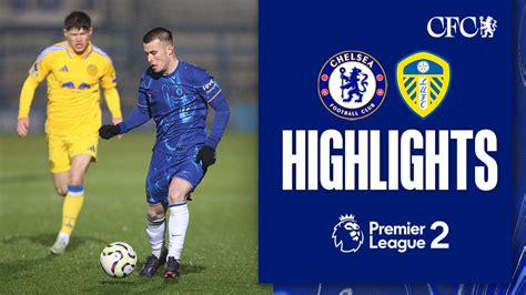 Pl2 Highlights Chelsea 1 1 Leeds United Video Official Site