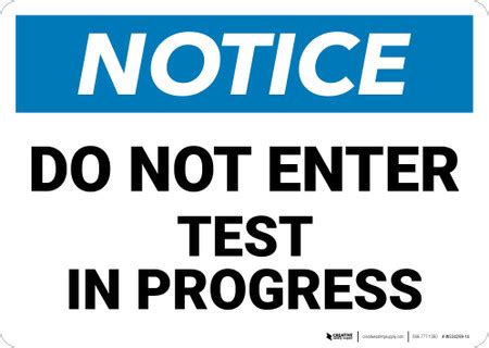 Notice Do Not Enter Test In Progress Wall Sign