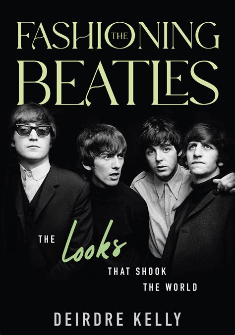 Fashioning The Beatles The Looks That Shook The World Beatles Blog