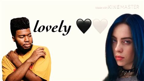 Lovely By Billie Eilish And Khalid Youtube