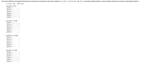 Solved Use Eulers Method To Find Approximate Values Of The