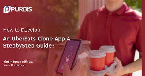 How To Develop An Ubereats Clone App A Step By Step Guide