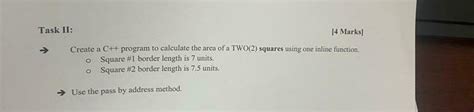 Solved Create A C Program To Calculate The Area Of A Chegg
