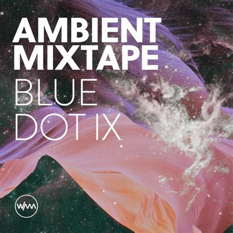 Stream Blue Dot Ix Mixtape By We Are All Astronauts Listen Online For