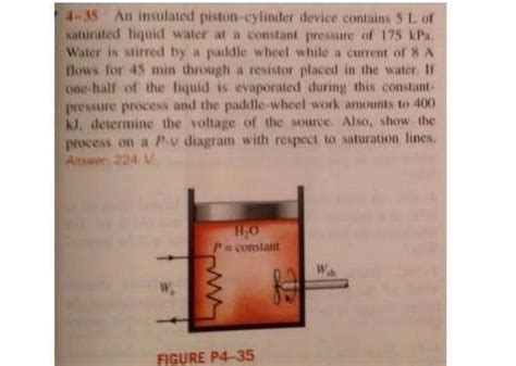 Solved A 35 An Insulated Piston Cylinder Device Contains 5 L Chegg