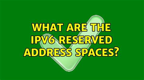What Are The Ipv6 Reserved Address Spaces 3 Solutions Youtube